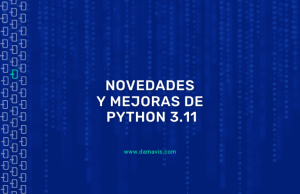 Novedades y mejoras de Python 3.11 - Damavis Blog