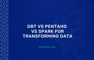 Comparing DBT, Pentaho and Spark for Data Transformation